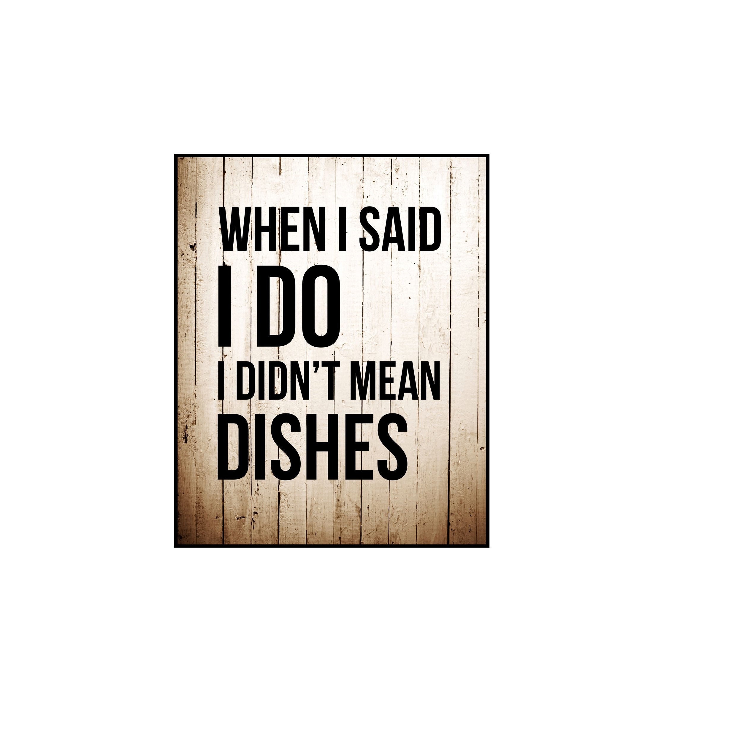 When I Said I Do I Didn't Mean Dishes Farmhouse Style Wood - Etsy UK