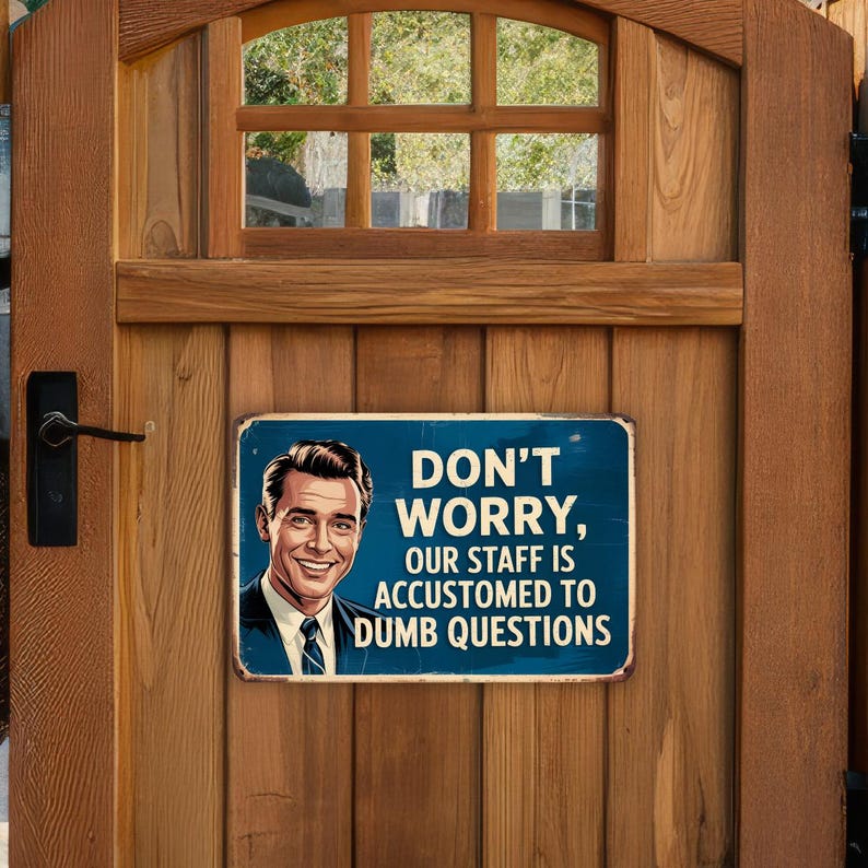 Don’t Worry Dumb Questions Sign – 8x12 Funny Vintage Office Metal Wall ...