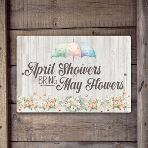 April Showers Bring May Flowers Mountable Aluminum Composite Outdoor ...