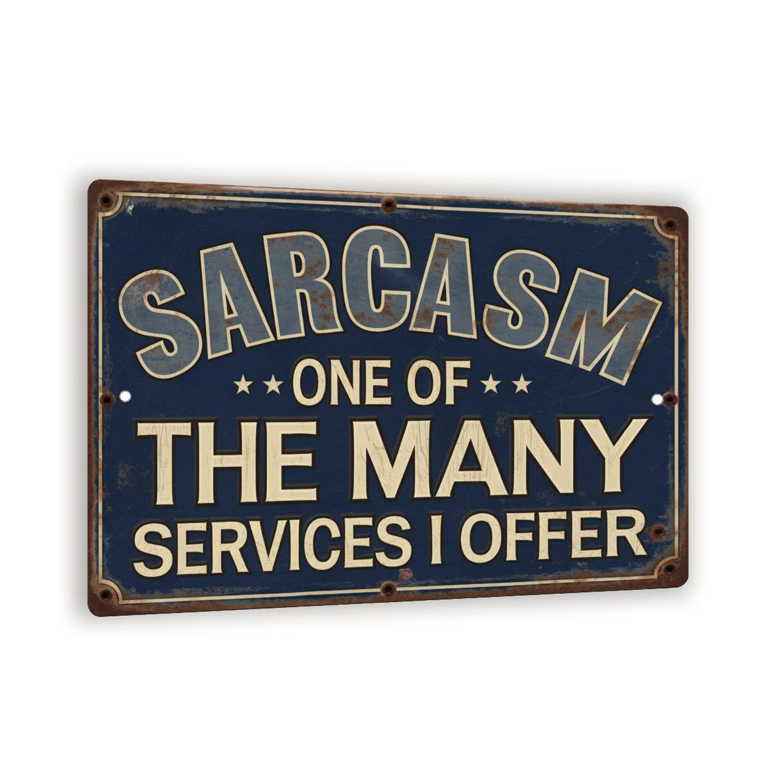 Sarcasm One of the Many Services I Offer – Vintage Metal Sign – Blue ...