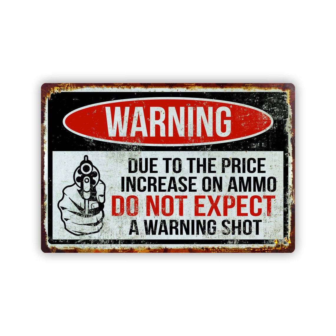 Warning Due to the Price Increase of Ammo Do Not Expect A Warning Shot ...
