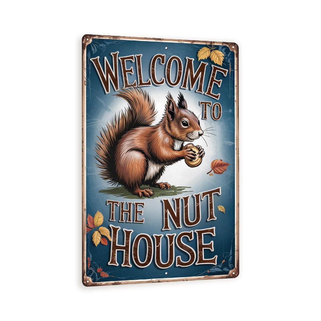 Welcome to the Nut House Sign – 8x12 Vintage Squirrel Metal Wall Art ...