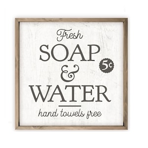 Fresh Soap and Water Hand Towels Free Farmhouse Style Wall Decor Sign ...