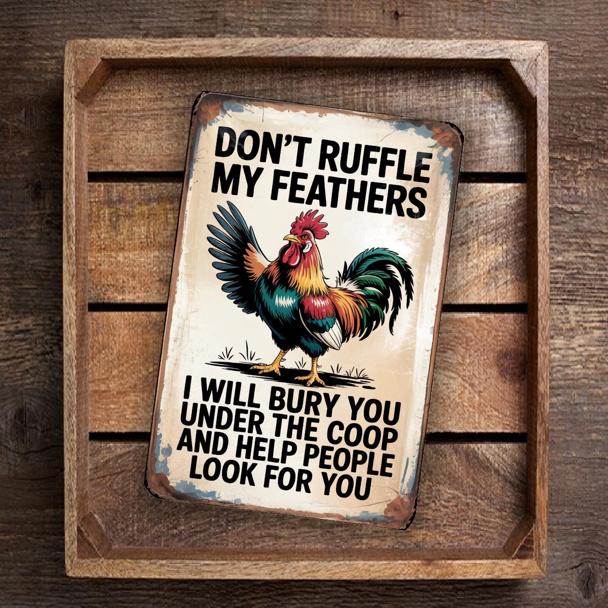 Don’t Ruffle My Feathers Rooster Sign – 8x12 Funny Vintage Farmhouse ...