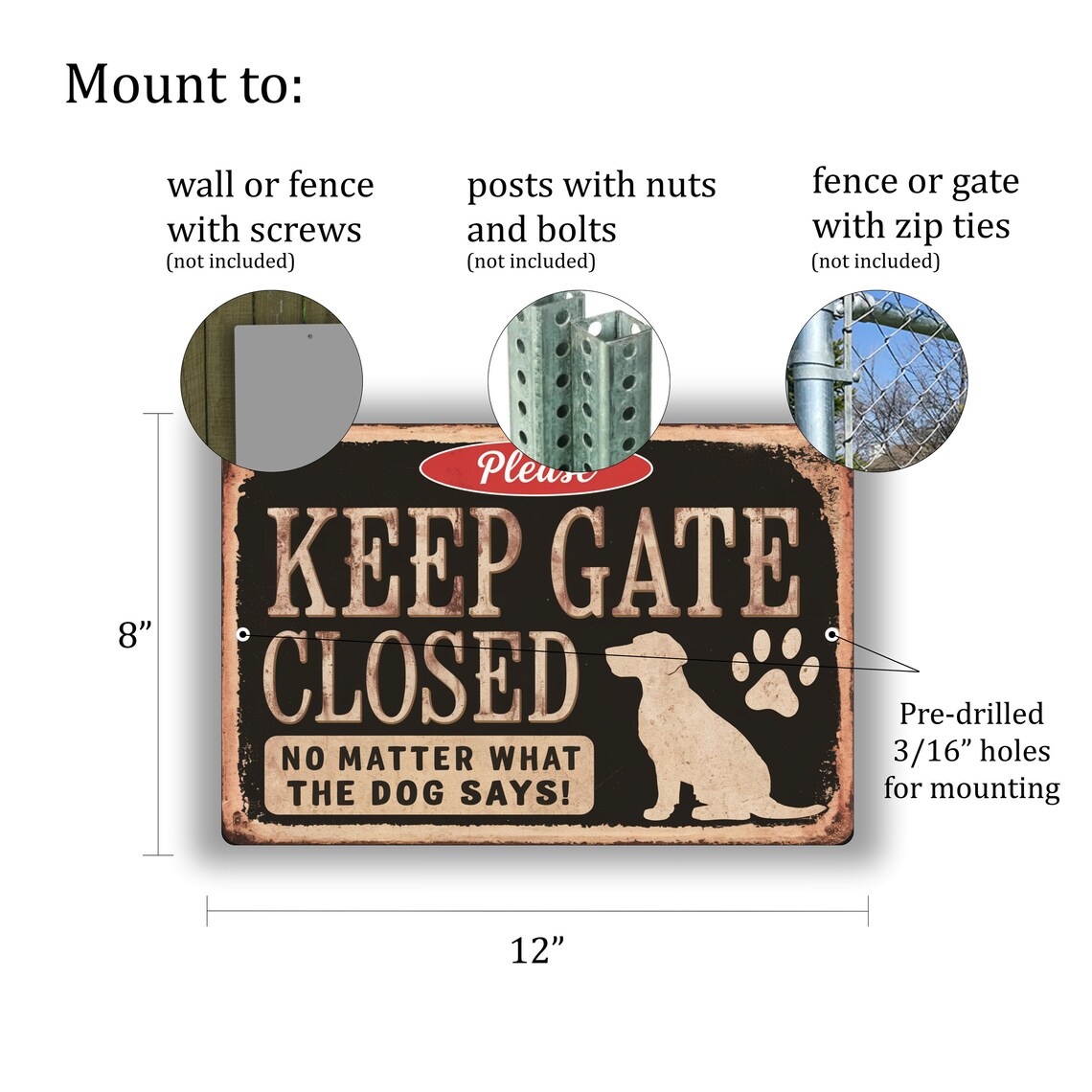 8x12 Funny Sign - 'keep the Gate Closed, No Matter What the Dog Says ...
