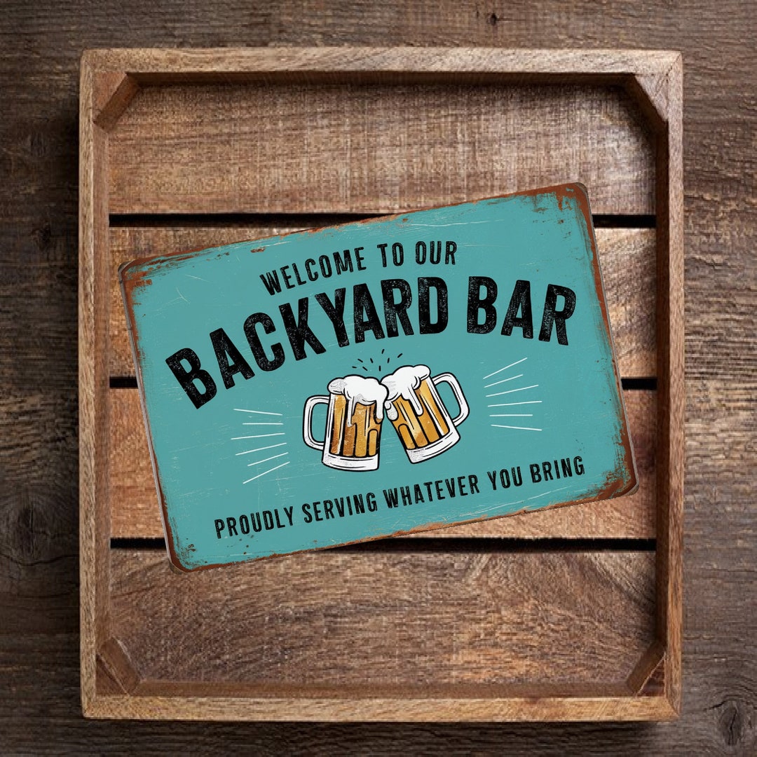 Vintage-style Outdoor Backyard Bar Sign - Welcome to Our Backyard Bar ...