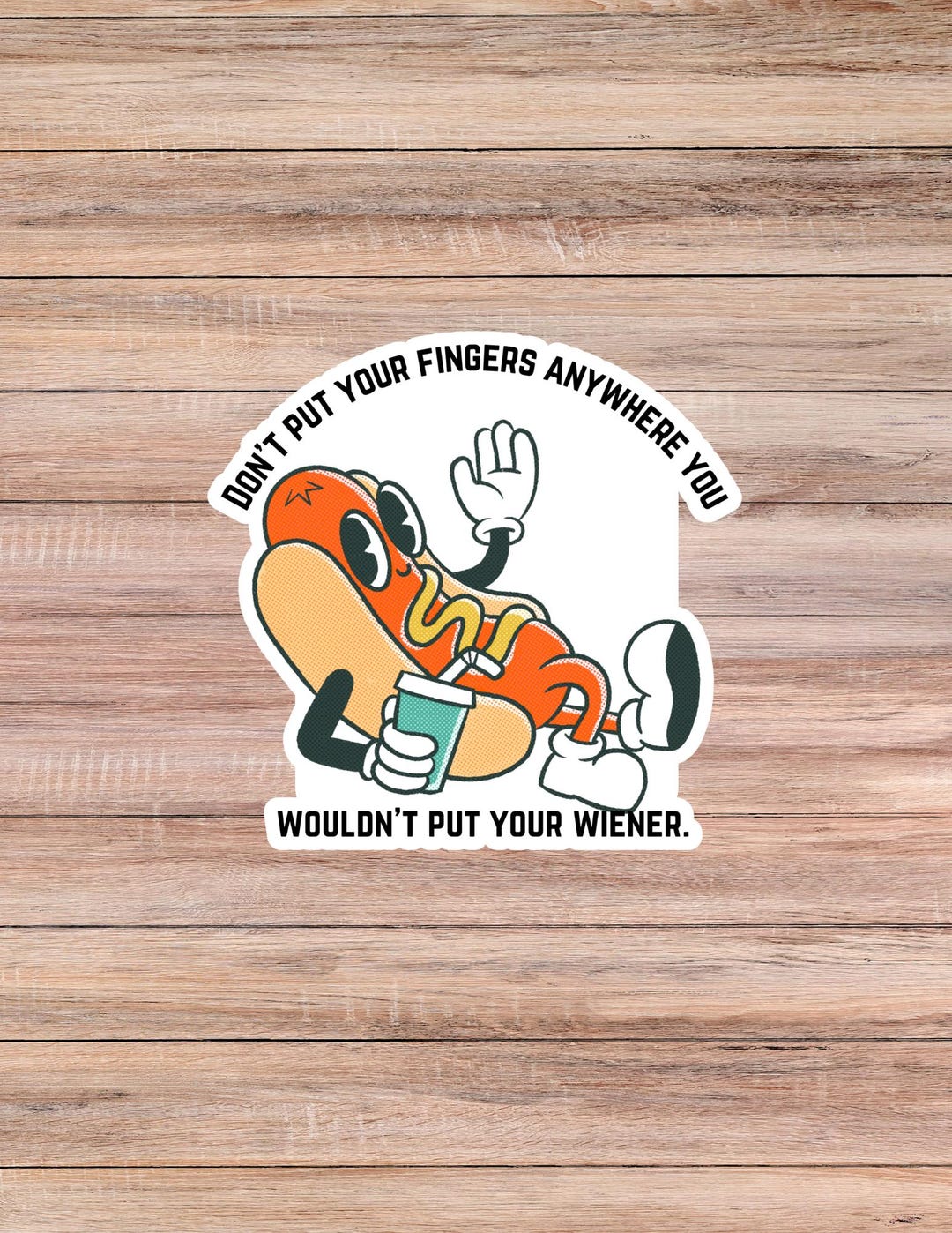 Don't Put Your Weiner Anywhere Sticker - Etsy
