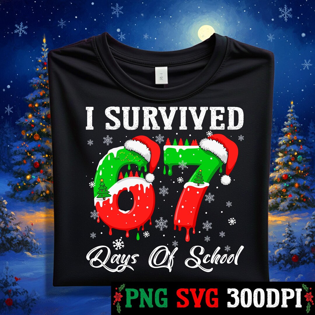 Survived 67 Days of School Christmas PNG | Funny Teacher Shirt Design ...
