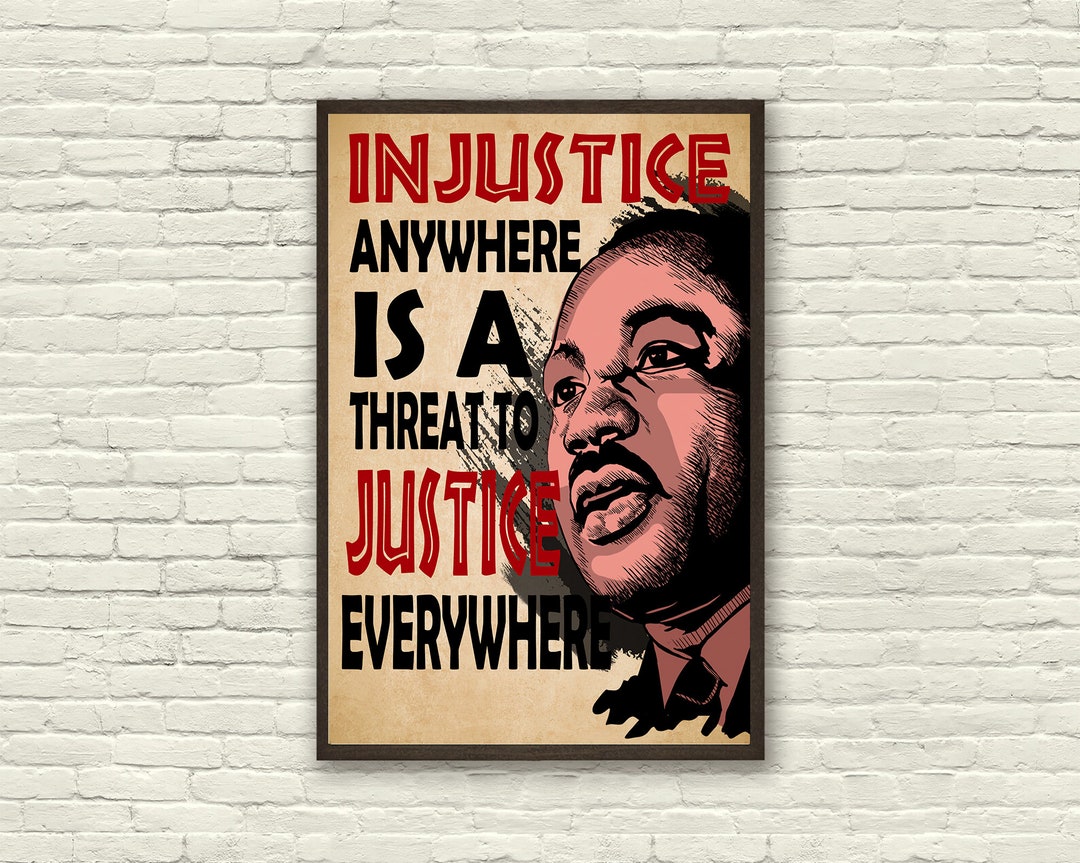 Martin Luther King Injustice Anywhere is A Threat to Justice - Etsy