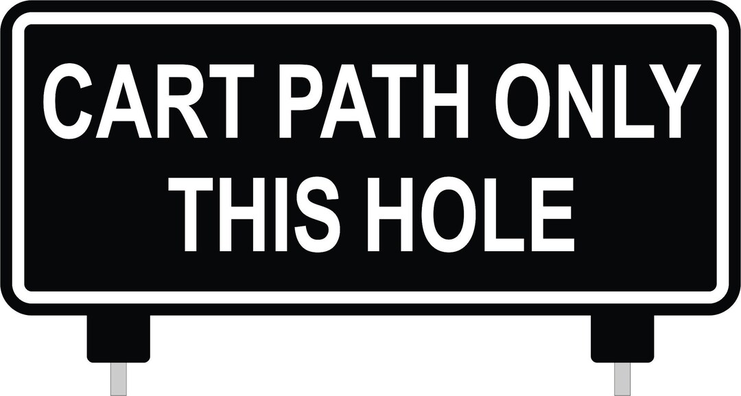S200 Engraved Laminated Golf Course Sign, Cart Path Only This Hole ...