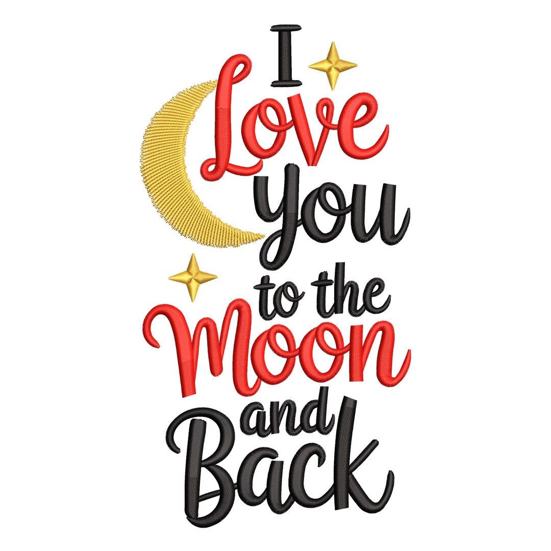 I Love You to the Moon and Back Embroidery Design – Romantic Machine ...