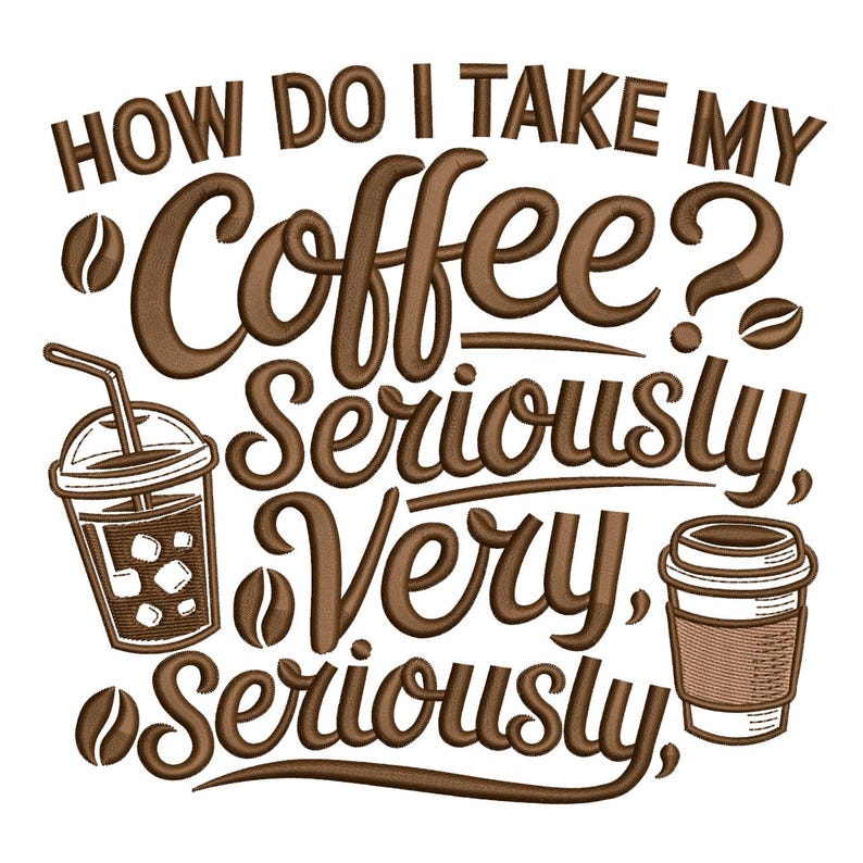 Seriously Coffee Quote Embroidery Design– Funny Barista Embroidery ...
