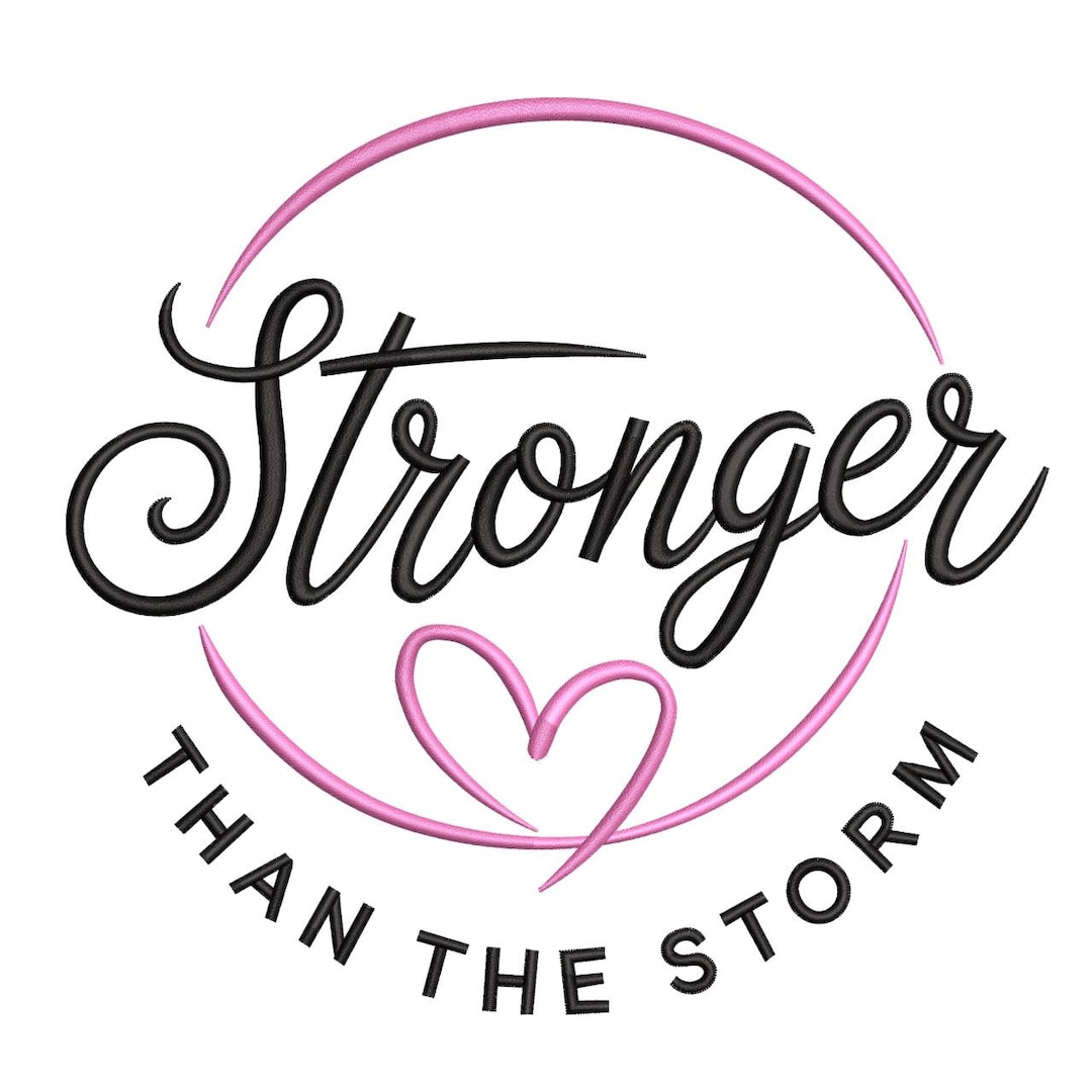 Stronger Than the Storm Embroidery Design– Motivational Embroidery File ...