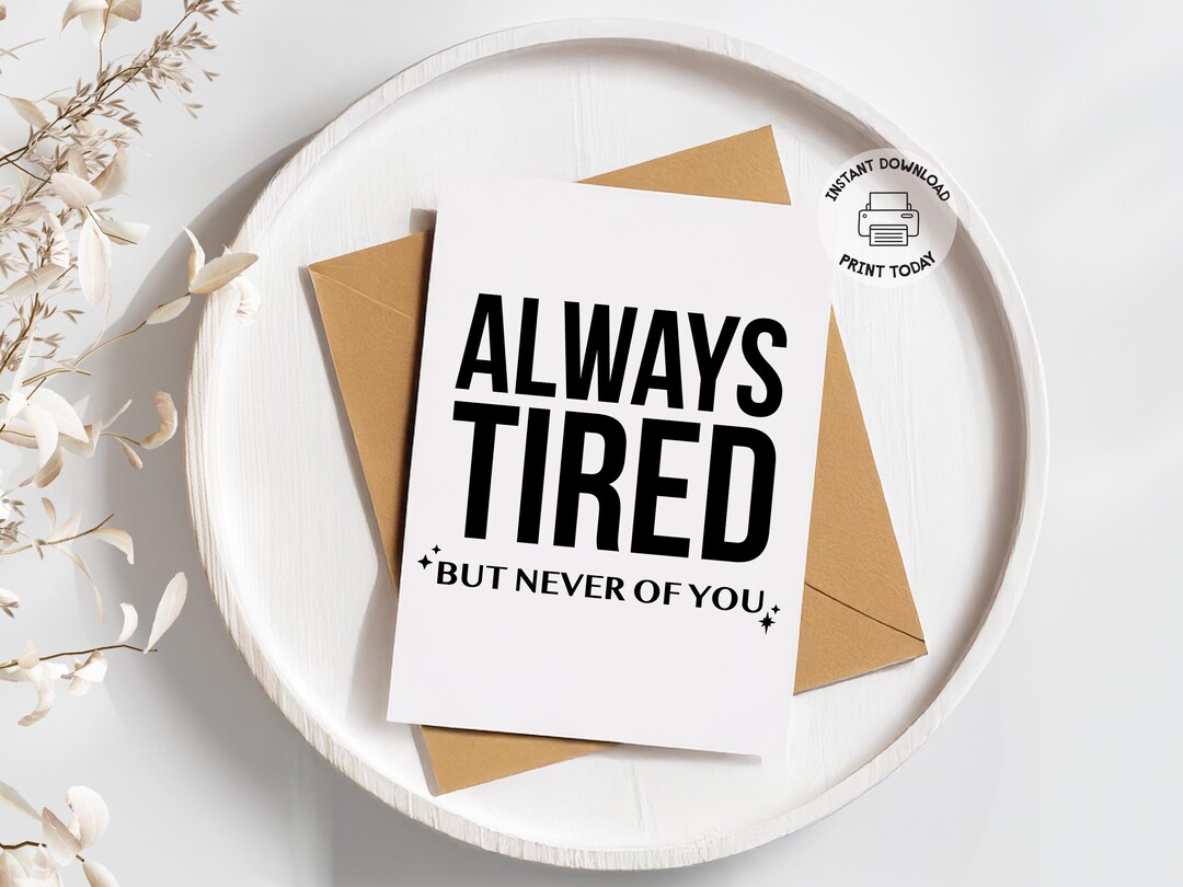 Always Tired, Never of You Card | Printable Thank You Card for Carer ...