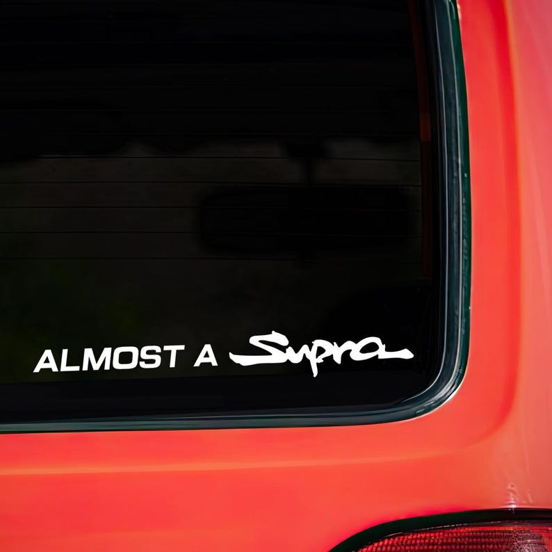 Almost A Supra Funny JDM Vinyl Decal Sticker Tuner Car Window Drift ...