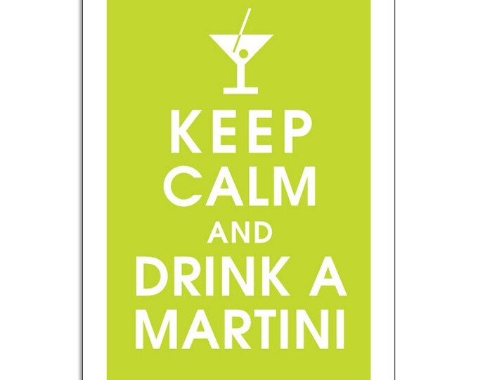 KEEP CALM AND DRINK A MARTINI, 13x19 Poster lime Customizable Colors ...