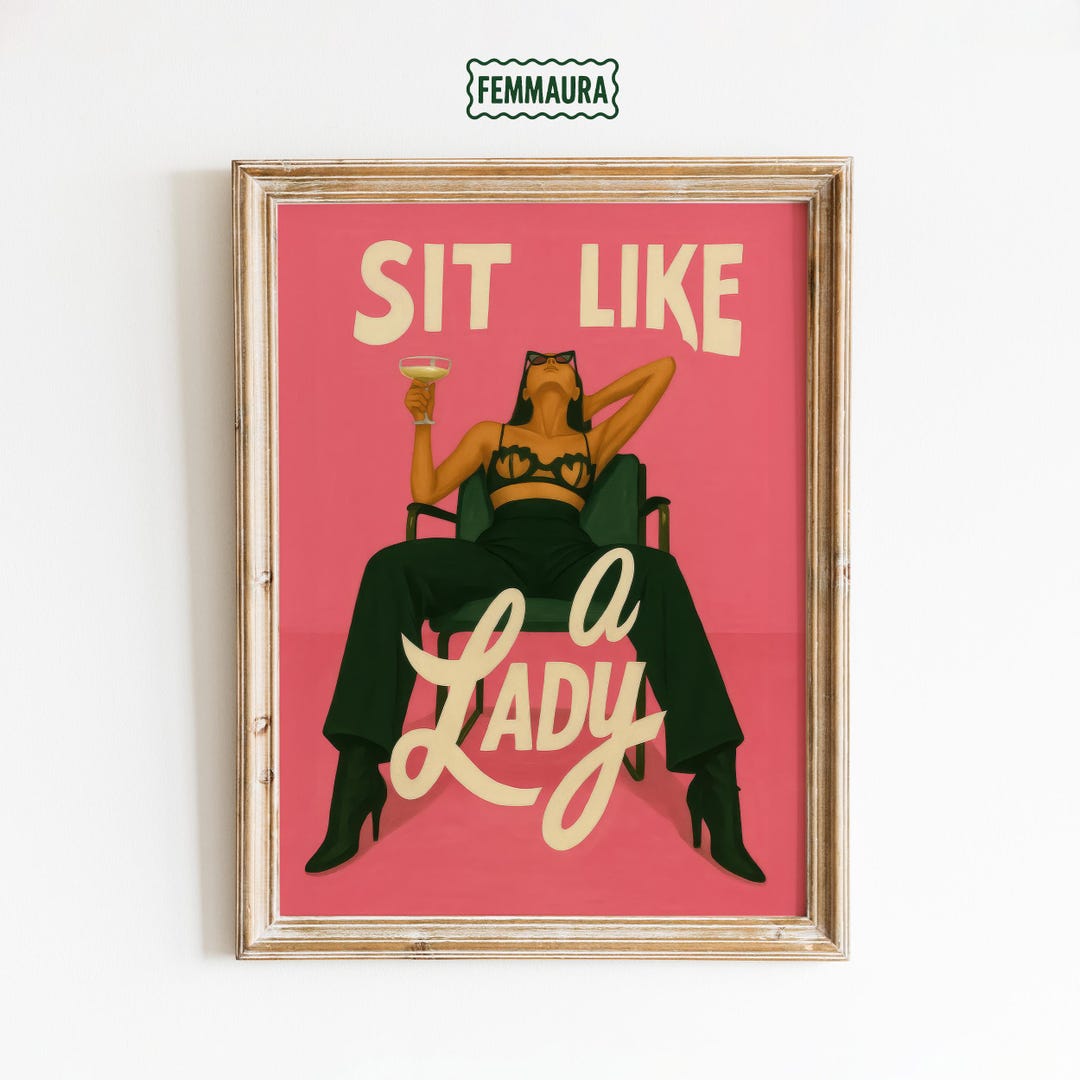 Sit Like a Lady – Bold Feminist Poster, Empowering Female Wall Art ...