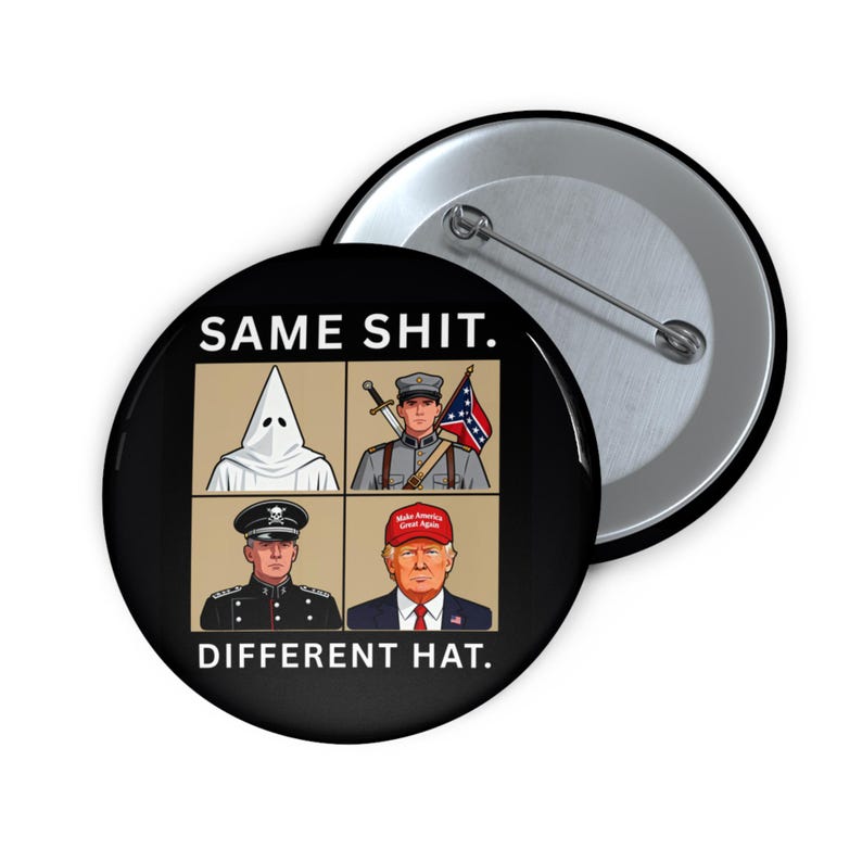 Same Shit Different Hat Pin Button | Anti Trump Political Satire Badge ...