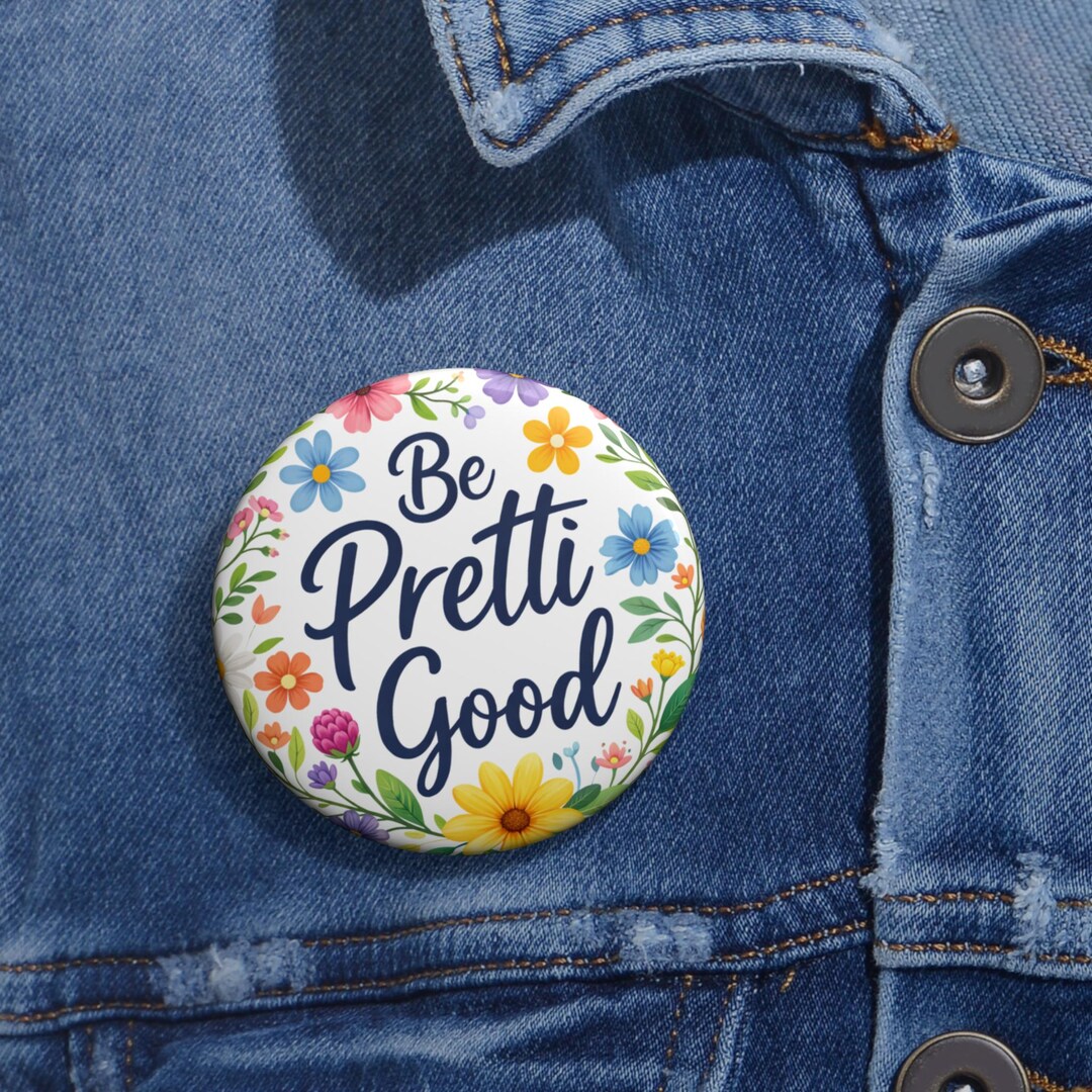 Be Pretti Good Floral Pin Button | Cute Aesthetic Badge | Positive ...