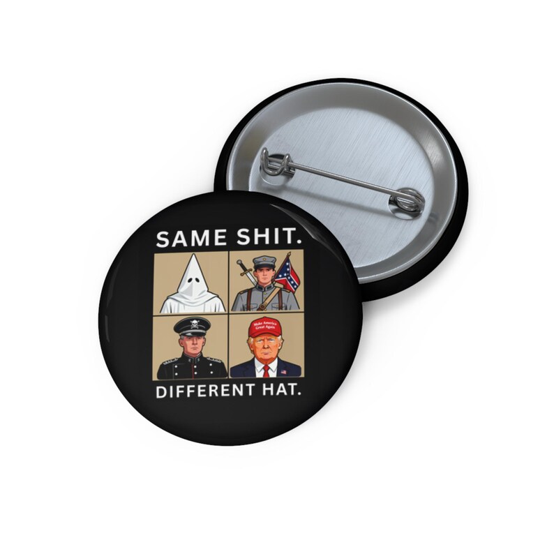 Same Shit Different Hat Pin Button | Anti Trump Political Satire Badge ...