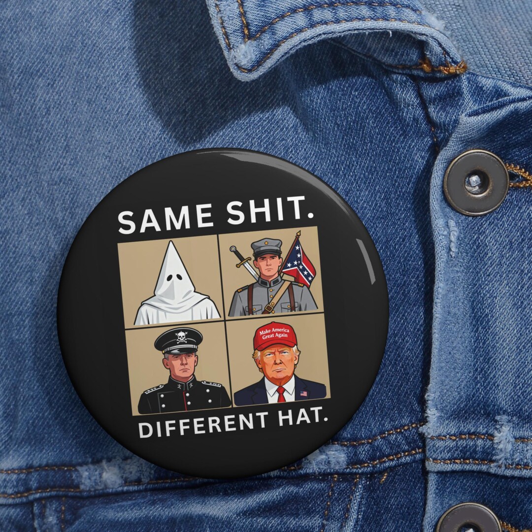 Same Shit Different Hat Pin Button | Anti Trump Political Satire Badge ...