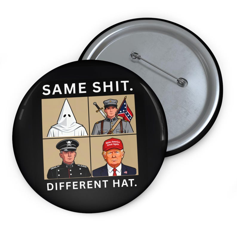 Same Shit Different Hat Pin Button | Anti Trump Political Satire Badge ...