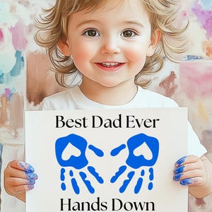 Best Dad Ever Hands Down DIY Printable Handprint Art - First Father's ...