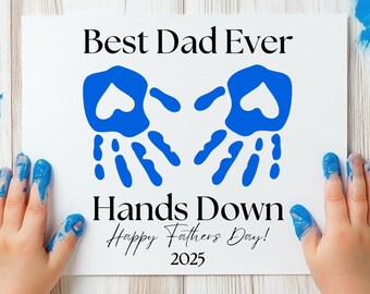 Best Dad Ever Hands Down, Handprint Art Craft, Father's Day Gift for ...