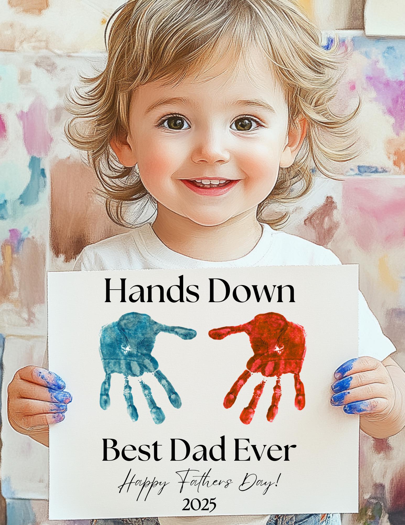 Hands Down Best Dad Ever DIY Printable Handprint Art - First Father's ...