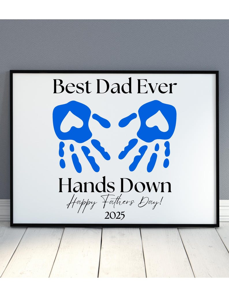 Best Dad Ever Hands Down DIY Printable Handprint Art - First Father's ...