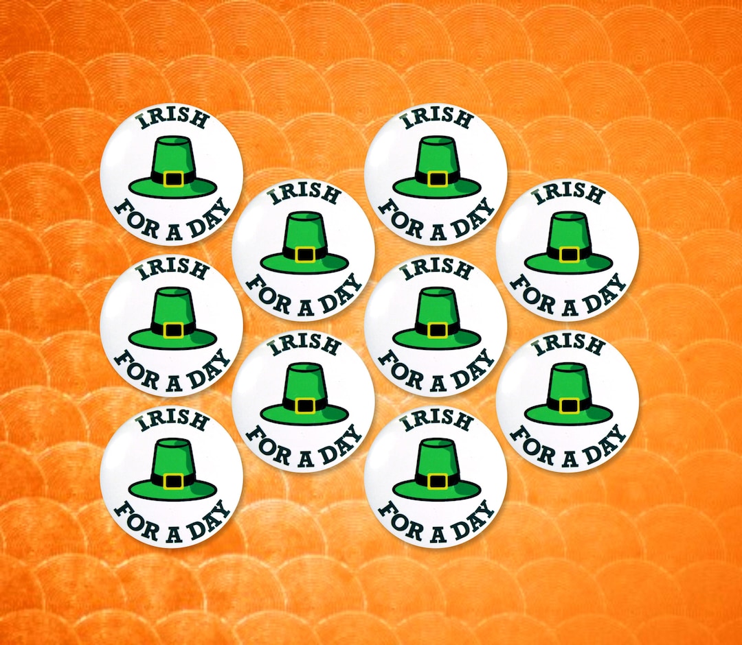 10 Pack - Irish for A Day St. Patrick's Day Pinback Buttons - 2.25 Inch ...