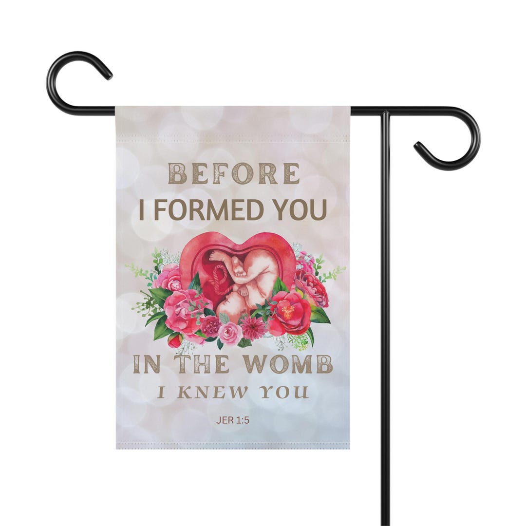 Before I Formed You Pro-life Garden Flag, Pro-life, Garden Flag ...