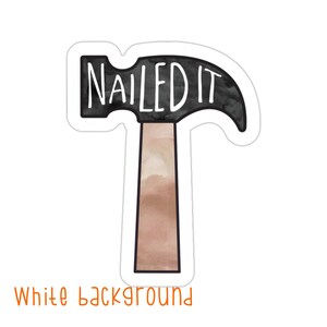 Nailed It Sticker, Hammer Sticker, Jokes Stickers, Woodworkers Gift ...