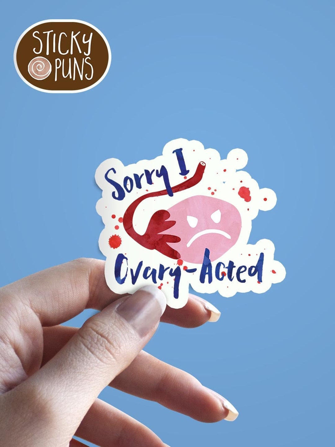 Sorry I Ovary Acted Ovary Sticker Medical Puns Stickers Angry Uterus ...