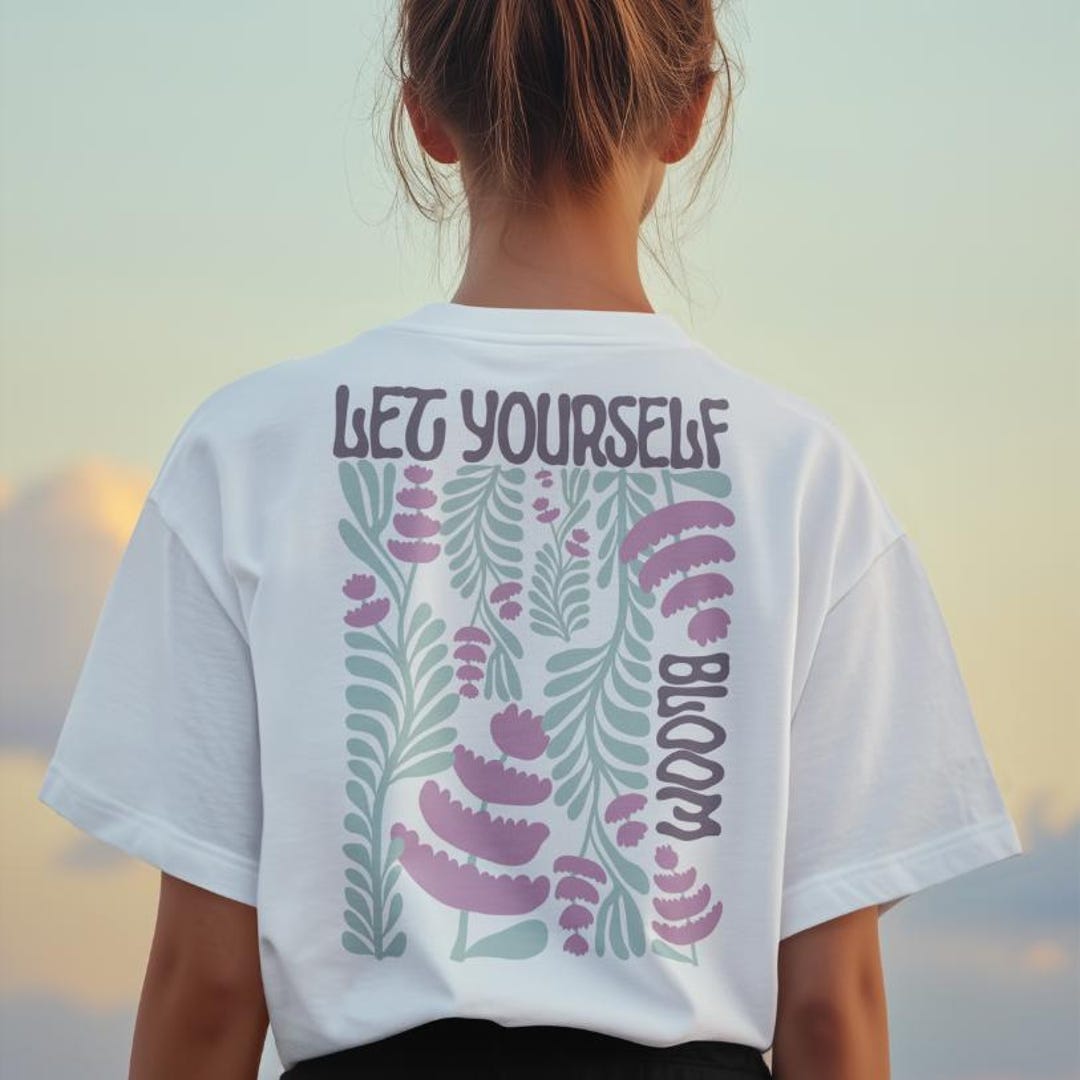 Let Yourself Bloom T-shirt | Organic Cotton | Floral Back Print Design ...