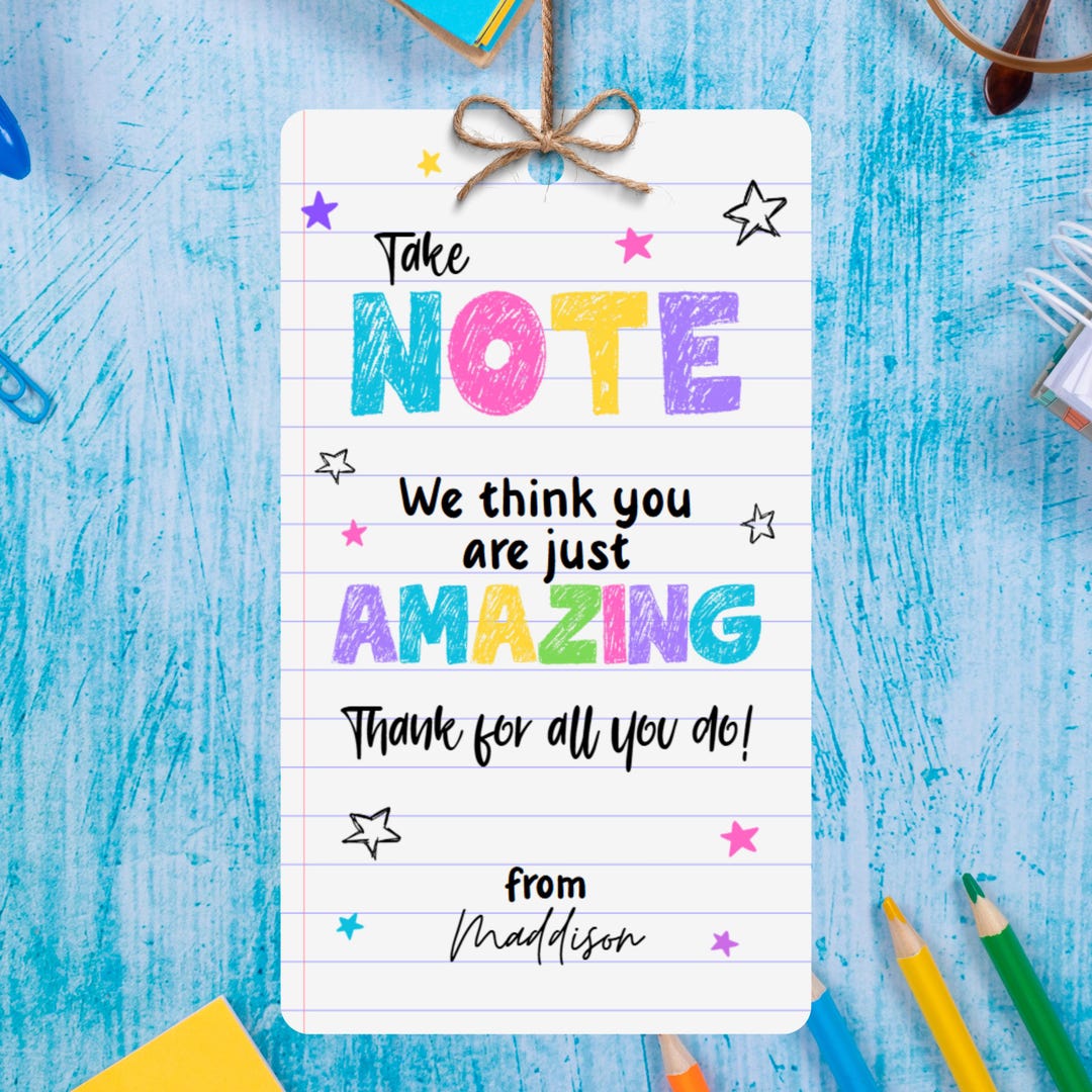 Take NOTE Teacher Tag, We Think You Are Amazing, Teacher Appreciation ...