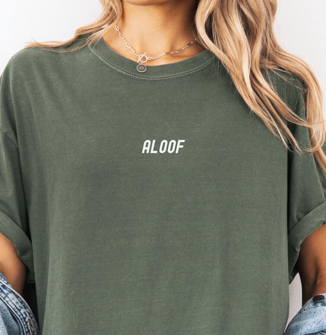 Funny Aloof T-shirt, Comfort Colors Graphic Tee, Adult Humor Shirt ...