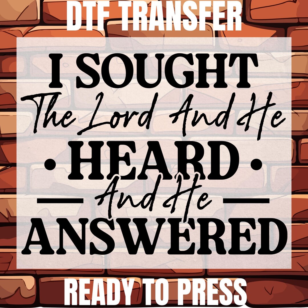 I Sought the Lord and He Heard and Answered DTF Transfer: Religious ...