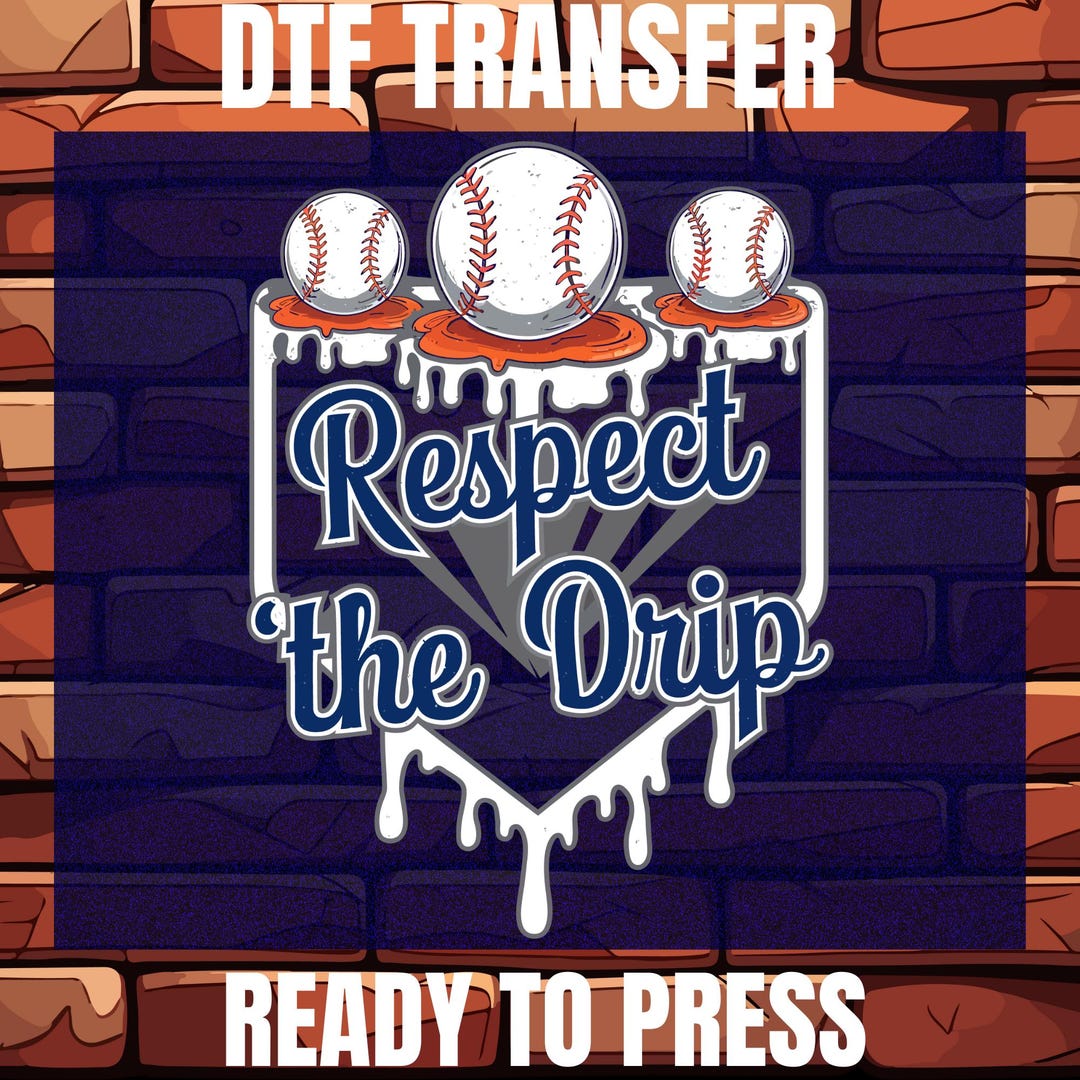 Respect the Drip Ready to Press, Baseball Heat Transfer, Ice Cream Drip ...