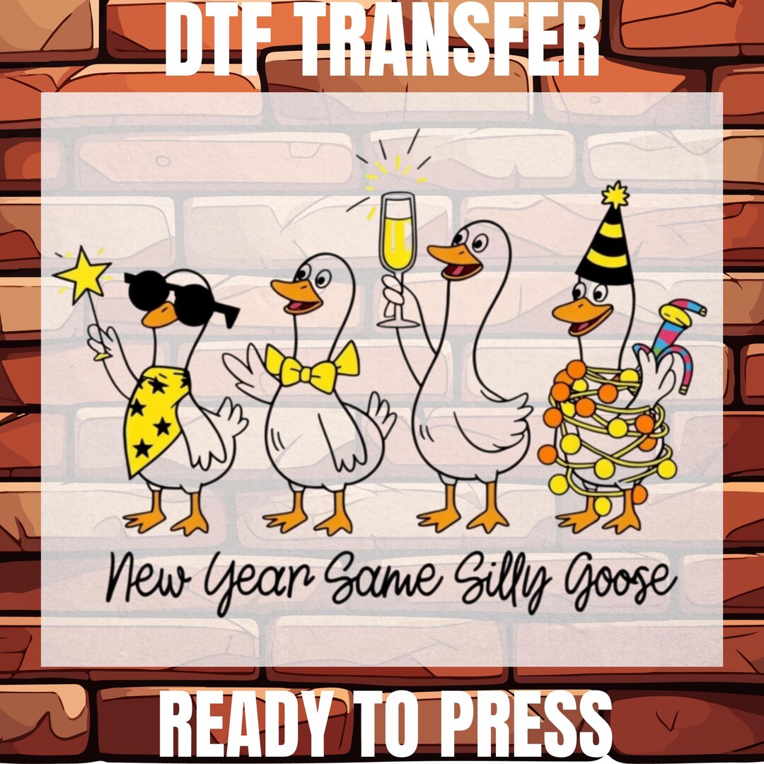 New Year Silly Goose Ready to Press: Goose Festive 2026 Design Heat ...