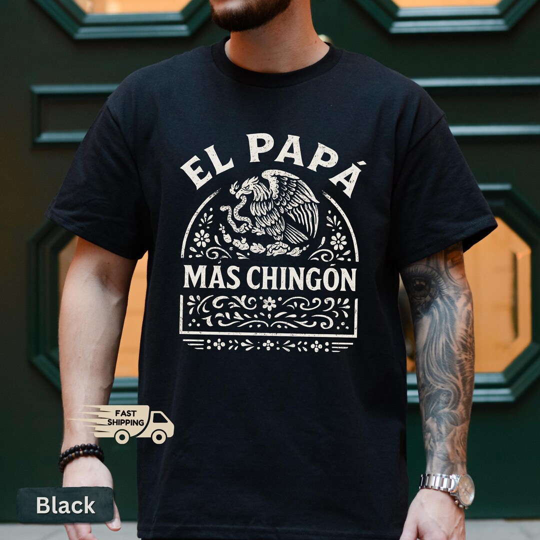 El Papa Mas Chingon Shirt, Mexican Dad Shirt, Mexico Tee, El Papa Shirt ...
