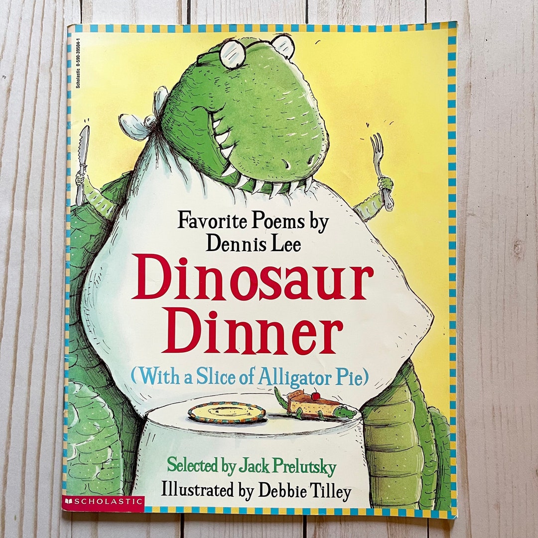 1997 Dinosaur Dinner (with A Slice of Alligator Pie) - Favorite Poems ...