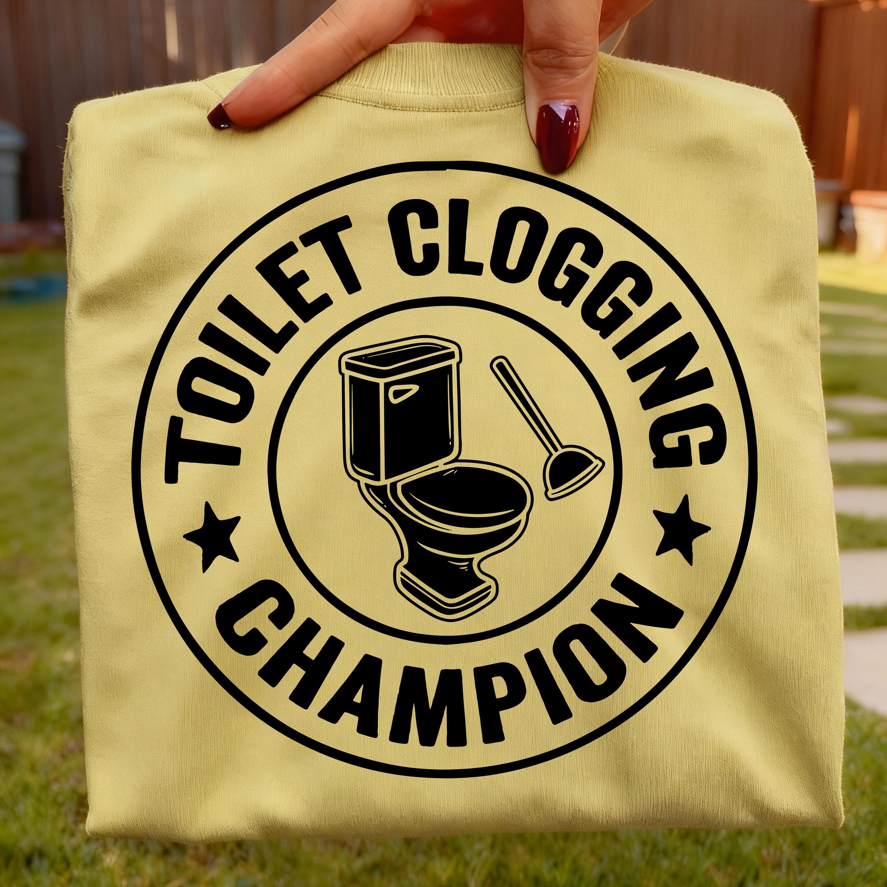 Toilet Clogging Champion PNG SVG, Funny Bathroom Humor Svg Png Digital ...