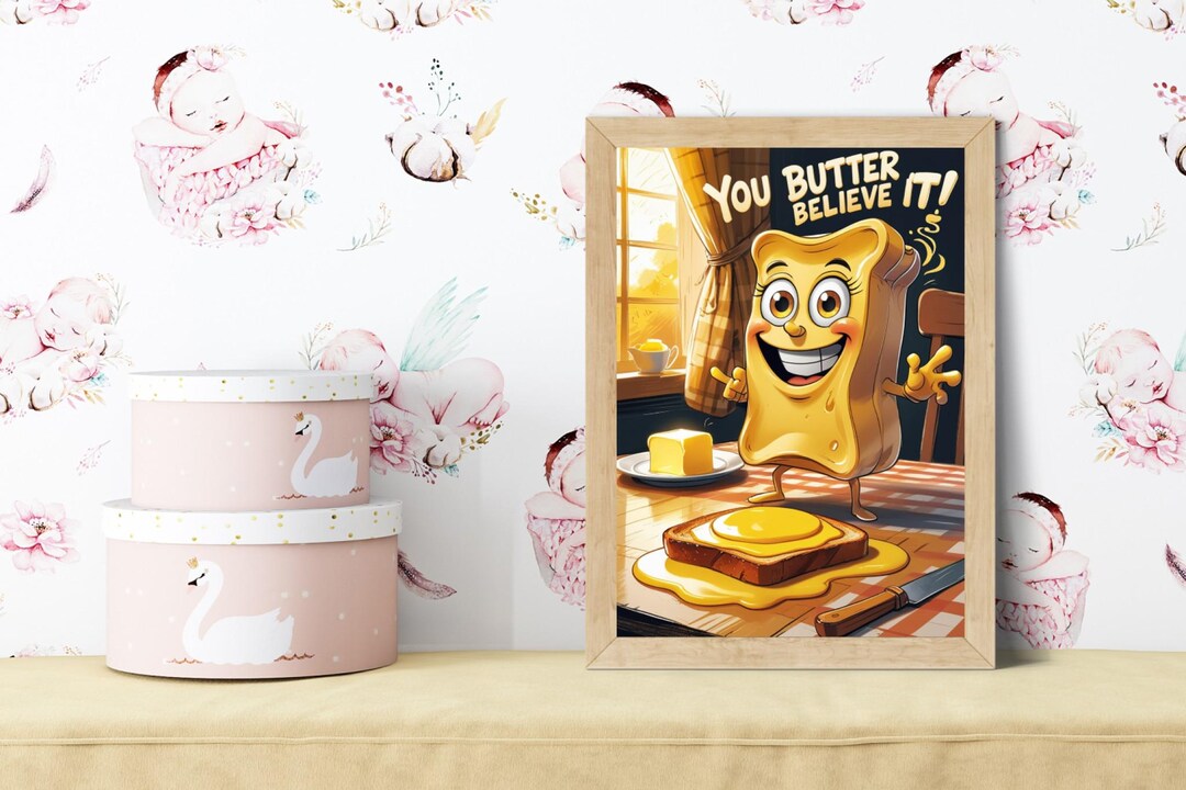 You Butter Believe It Funny Butter Pun Poster Whimsical Wall Art Gift ...
