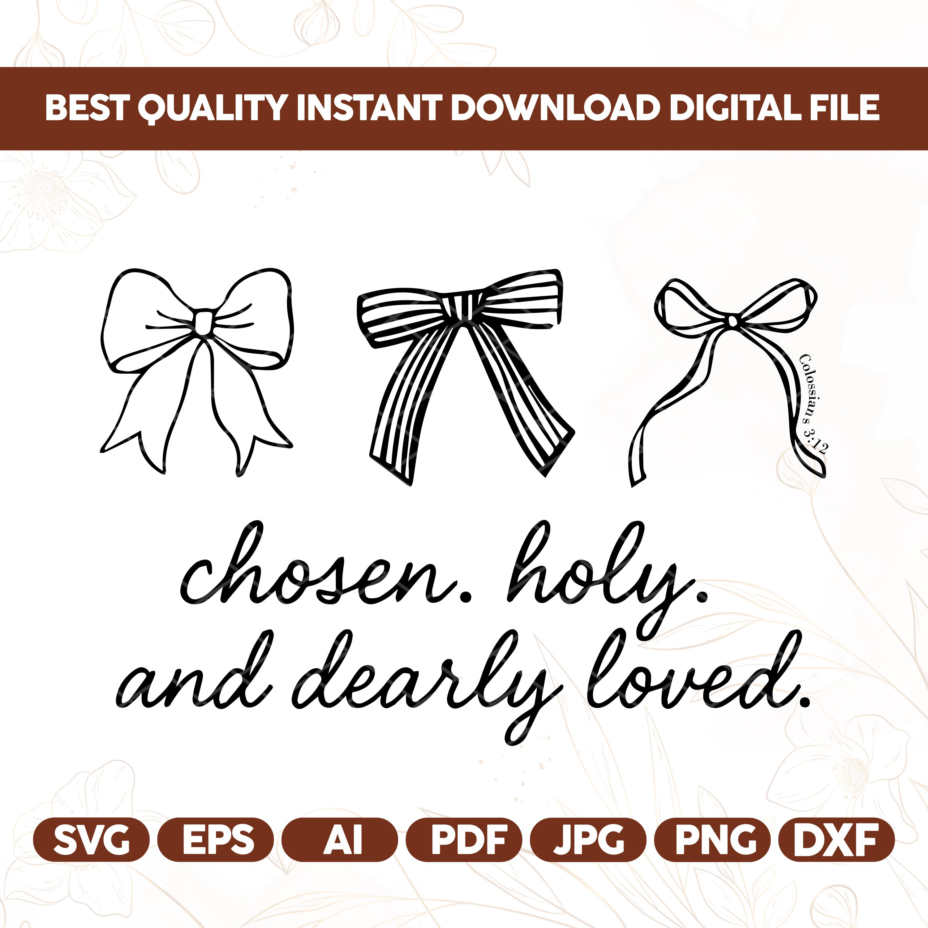 Minimalist Christian Bow SVG PNG Chosen Holy Dearly Loved Bible Verse ...