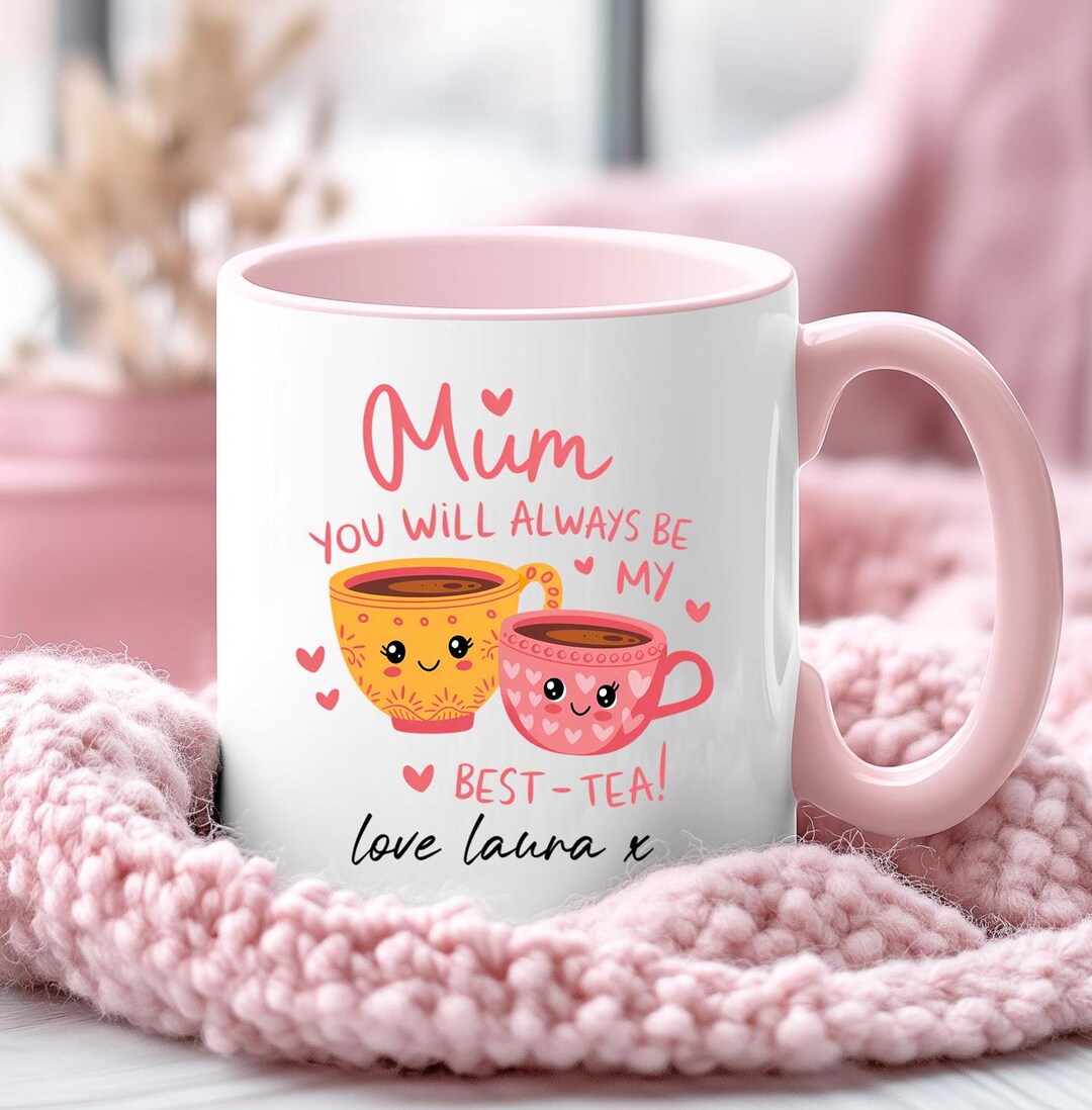 Mum You Will Always Be My Best Tea! Personalised Funny Mug Mothers Day ...