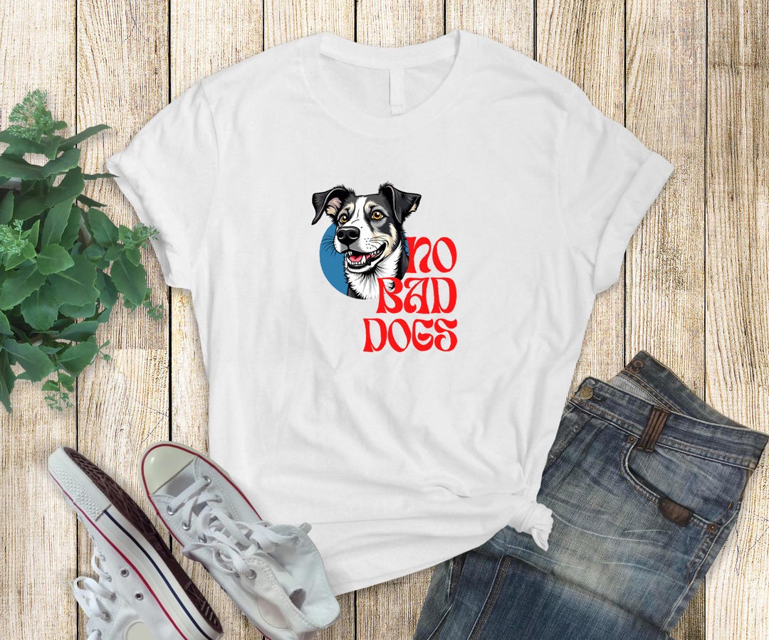 No Bad Dogs T-shirt, Express Delivery Available - Etsy