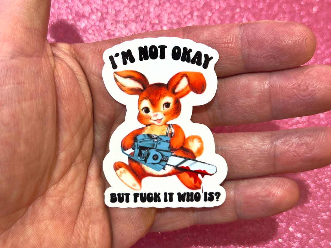 I’m Not Okay Sticker, Meme Sticker, Kindle Sticker, Coffee Mug Sticker ...