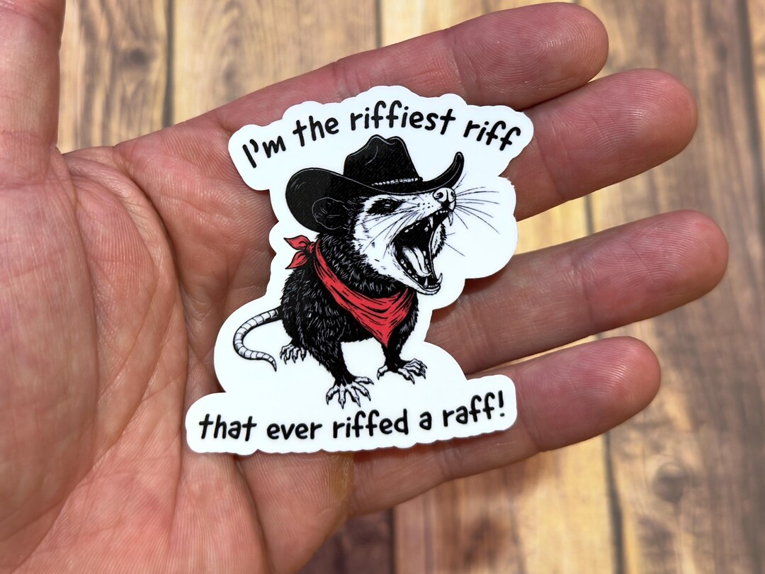 I’m the Riffiest Riff That Ever Riffed a Raff Sticker, Cowboy Opossum ...