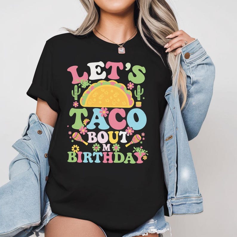 Let's Taco Bout My Birthday Png, Cinco De Mayo, Funny Birthday Party ...